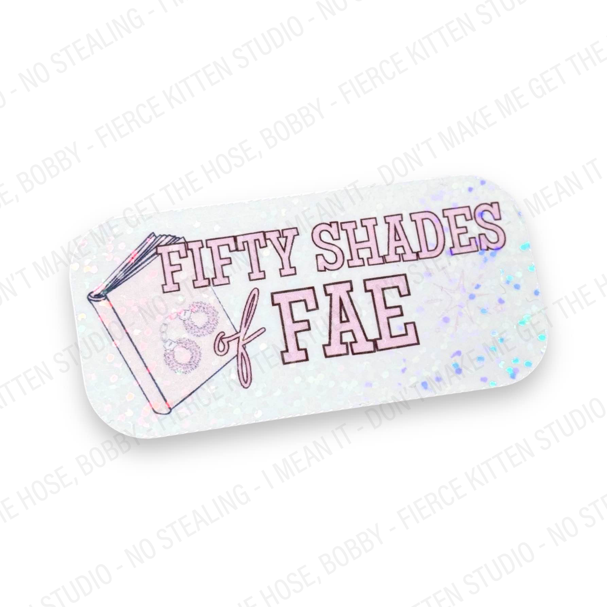 "Fifty Shades of Fae" Sticker – Fierce Kitten Studio